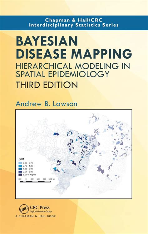 Bayesian Disease Mapping Hierarchical Modeling In Spatial Epidemiology