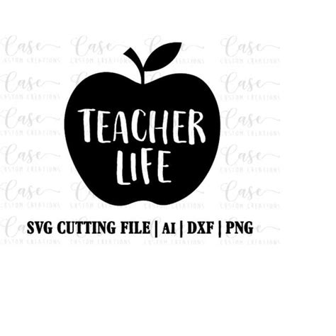 Teacher Life Svg Cutting File Ai Dxf And Png Instant Dow Inspire