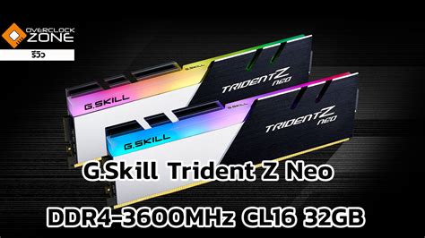 รีวิว G Skill Trident Z Neo Ddr4 3600mhz Cl16 32gb