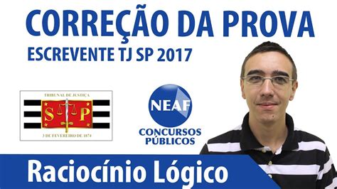 Correção Da Prova Escrevente Tj Sp 2017 Raciocínio Lógico Youtube