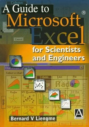 A Guide To Microsoft Excel For Scientists And Engineers Liengme