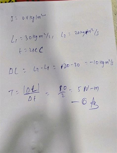35 The Angular Momentum Of A Flywheel Having A Moment Of Inertia Of 0 4 Kg M² Decreases From 30