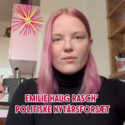 Nytårsforsæt Fra Vores Egen Politiske Ordfører Emilie Haug Rasch