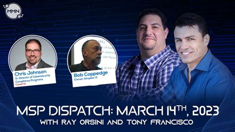 simon escobar on linkedin msp dispatch 3 14 23 special interviews at