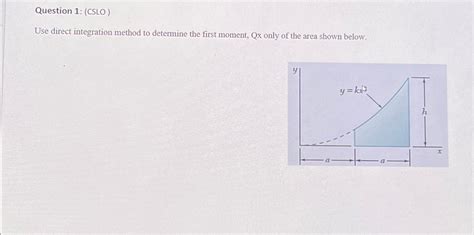 solved question 1 cslo use direct integration method to