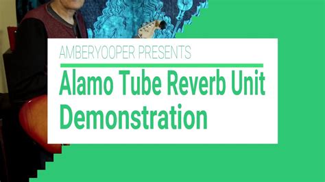 Alamo Stand Alone Tube Reverb Unit Demonstration Youtube