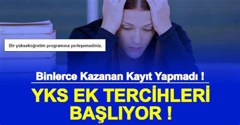 Binlerce Kazanan Kay T Yapmad Yks Ek Yerle Tirmeleri Ba L Yor Kinci Tercihler Ne Zaman