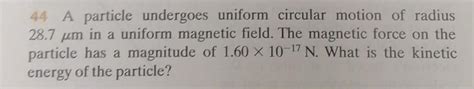 Solved A Particle Undergoes Uniform Circular Motion Of Chegg
