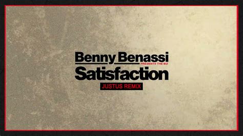 Satisfaction Justus Remix Benny Benassi And The Biz Song Lyrics Music Videos And Concerts