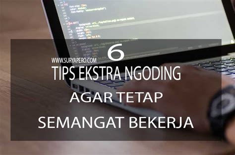 6 Tips Ekstra Ngoding Agar Tetap Semangat Tutorial