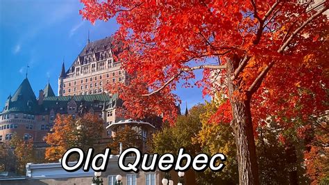 Old Quebec City 4k Autumn Tour Canada 魁北克老城秋日游 Youtube