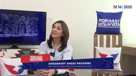Podcast Aksi Nyata Anggy Pasaribu Berbagi Pengalaman Jadi News Anchor