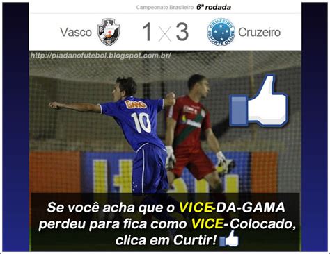 Piadas No Futebol Vasco Perde Pro Cruzeiro E Retoma O Seu Lugar