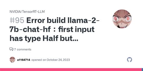 Error Build Llama 2 7b Chat Hf：first Input Has Type Half But Second Input Has Type Float · Issue