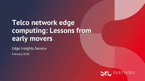 Telco Network Edge Computing Lessons From Early Movers