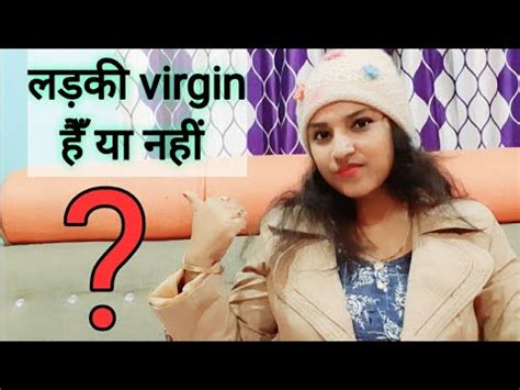 Ladki Virgin Hai Ya Nehi Apko Kon Bata Sakta Hai She Is Virgin Or Not