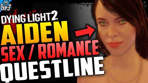 Dying Light 2 Aiden Romance Sex One Night Stand Quest The Book