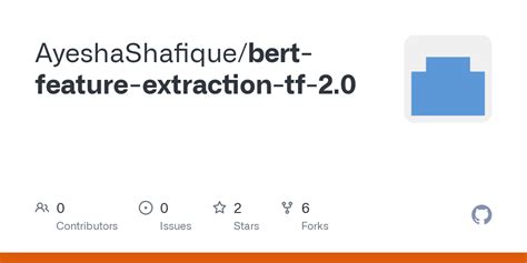 GitHub AyeshaShafique Bert Feature Extraction Tf