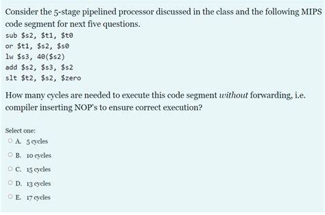 Solved Consider The 5 Stage Pipelined Processor Discussed In