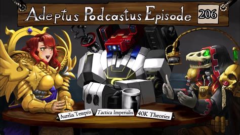 Adeptus Podcastus A Warhammer 40000 Podcast Episode 206 Ft