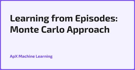 Learning From Episodes Monte Carlo Approach