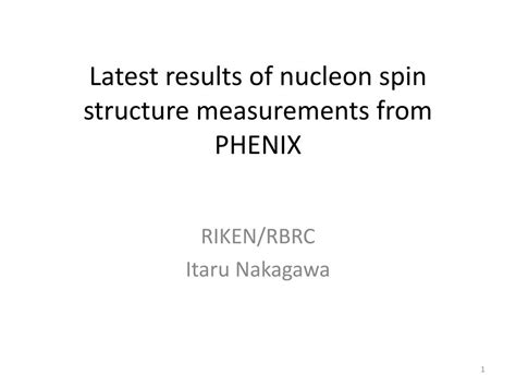 Ppt Latest Results Of Nucleon Spin Structure Measurements From Phenix Powerpoint Presentation