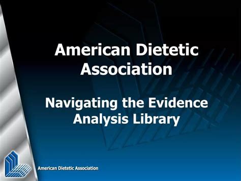 Ppt American Dietetic Association Navigating The Evidence Analysis