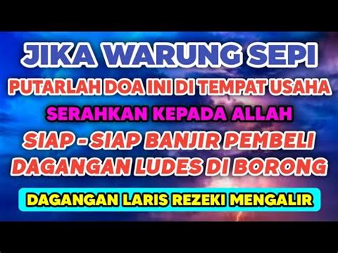 WARUNG SERING SEPI PUTAR DOA INI DI TEMPAT USAHA INSYAALLAH DAGANGAN