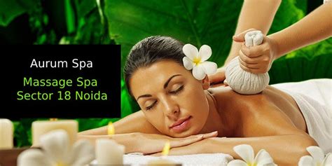 Body Massage In Noida Sector 18 Aurum Spa By Spainnoida Medium