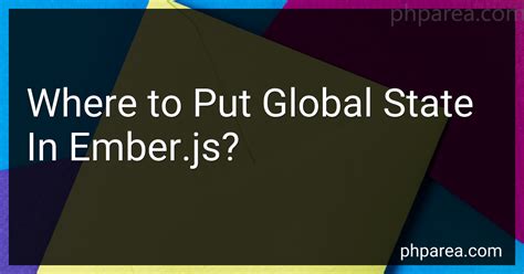 Where To Put Global State In Emberjs In 2024