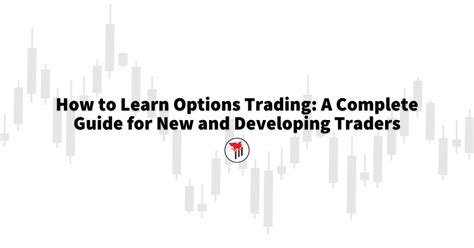 How To Learn Options Trading A Complete Guide For New And Developing