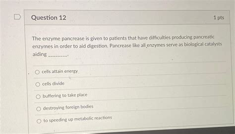 Solved Question 121ptsthe Enzyme Pancrease Is Given To