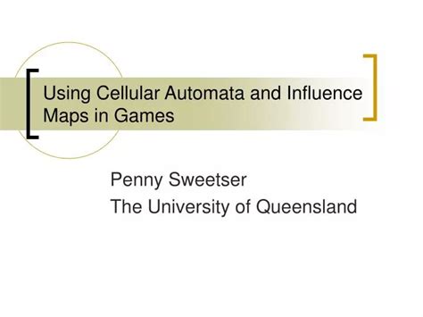 Ppt Using Cellular Automata And Influence Maps In Games Powerpoint Presentation Id 181511