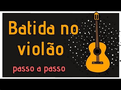 As 3 Batidas Mais Usadas no Violão YouTube