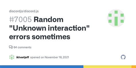 Random Unknown Interaction Errors Sometimes Issue Discordjs Discord Js GitHub