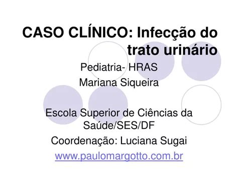PPT CASO CLÍNICO Infecção do trato urinário PowerPoint Presentation