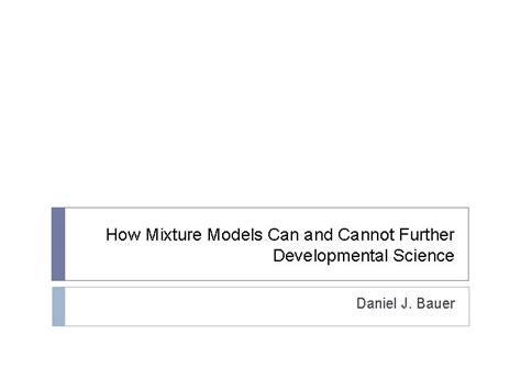 How Mixture Models Can And Cannot Further Developmental