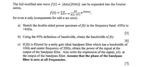 Solved The Full Rectified Sine Wave Ft Asin 20nt