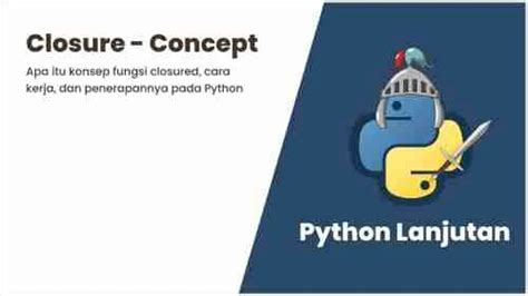 belajar python lanjutan 18 closure concept — minarsih tech