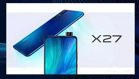Vivo X27即將登場，升降攝像頭又一款！ 每日頭條