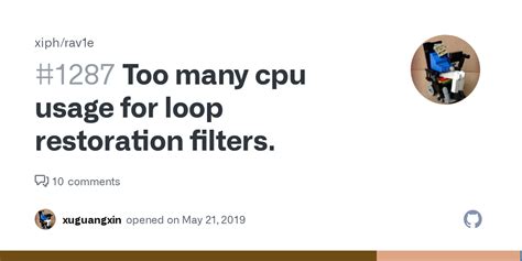 Too Many Cpu Usage For Loop Restoration Filters · Issue 1287 · Xiph