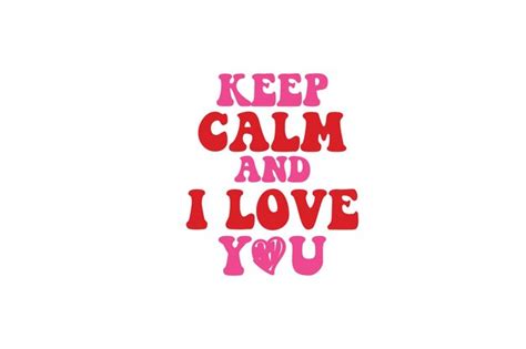 Keep Calm Love Vectors And Illustrations For Free Download Freepik