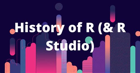 A Short History Of R R Studio The Data Babe