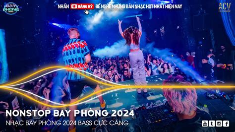 Nonstop 2024 Bay PhÒng Bass CỰc MẠnh ️ NhẠc SÀn Vinahouse Dj Mixtape