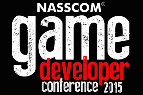 Nasscom Game Developers Conference 2015 Dates Key Speakers Announced