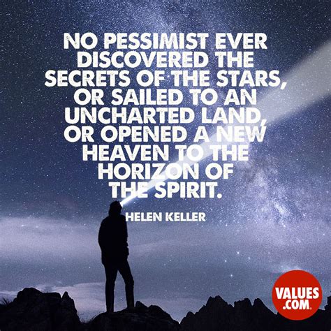 “no Pessimist Ever Discovered The Secrets Of The Stars Or Sailed To An