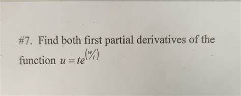 Solved 7 Find Both First Partial Derivatives Of The