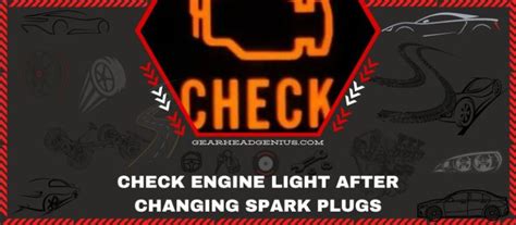 Check Engine Light After Changing Spark Plugs 3 Fixes