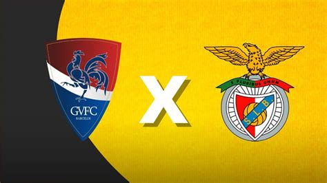 Gil Vicente X Benfica Onde Assistir Ao Vivo Horário E Escalações