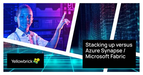 Stacking Up Versus Azure Synapse Microsoft Fabric Yellowbrick